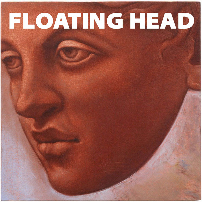 Floating Head | Floating Head