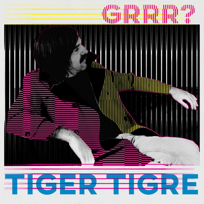 GRRR? | TIGER TIGRE | ERR REC