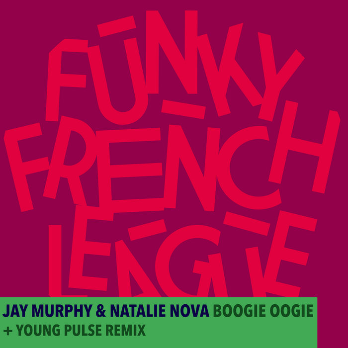 Jay Murphy ft Natalie Nova : "Boogie Oogie" | Jay Murphy | Funky French ...
