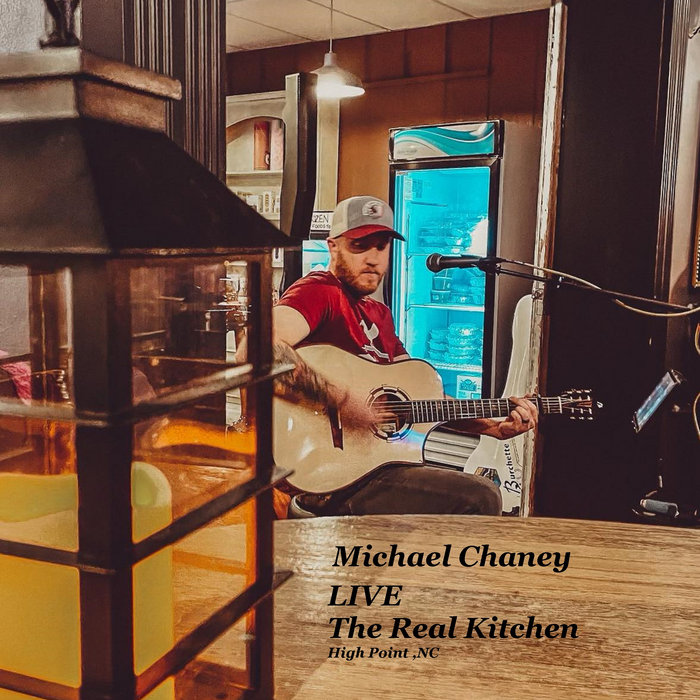 Michael Chaney -Live at the Real Kitchen | Michael Thomas Chaney ...