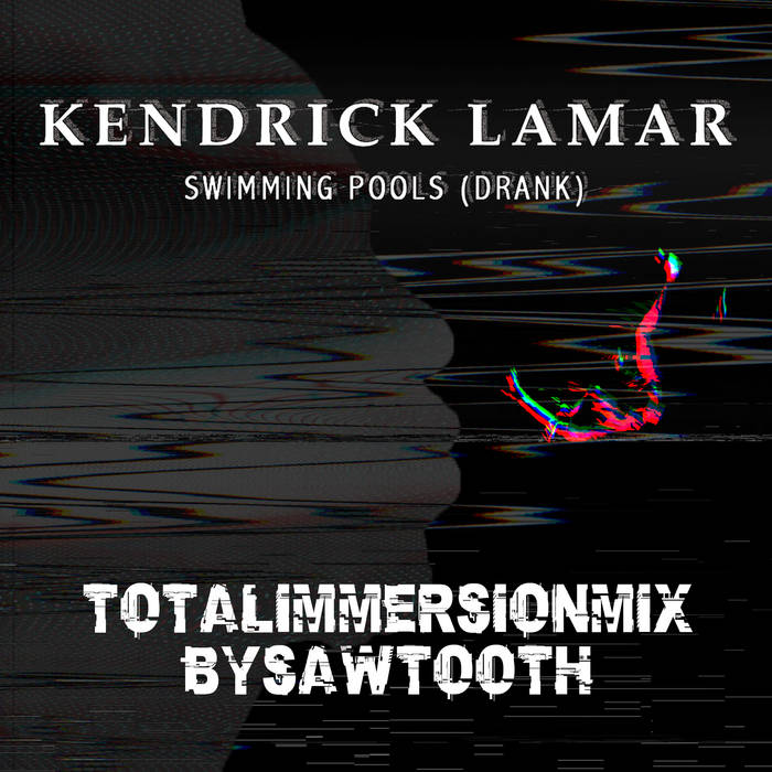 Kendrick Lamar Swimming Pools Remix