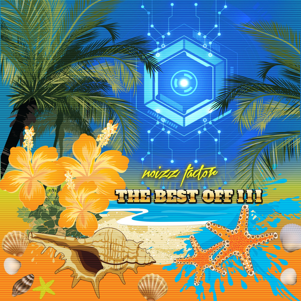 THE BEST OFF III | NOIZZ FACTOR | beachwavevibes