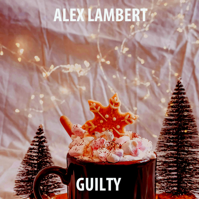 Guilty | Alex Lambert