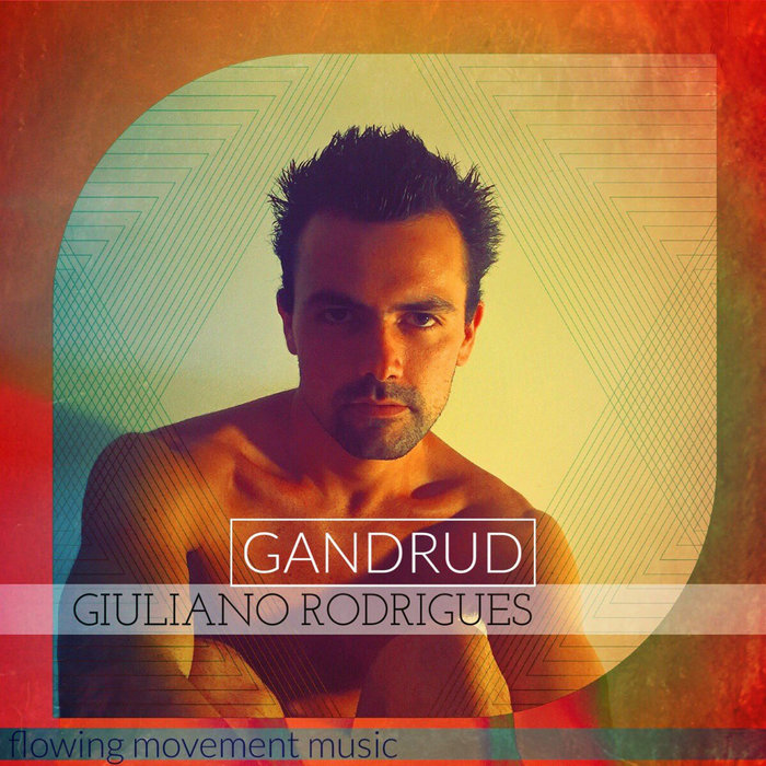 [FMM028] Gandrud | Giuliano Rodrigues | FLOWING MOVEMENT MUSIC RECORDS