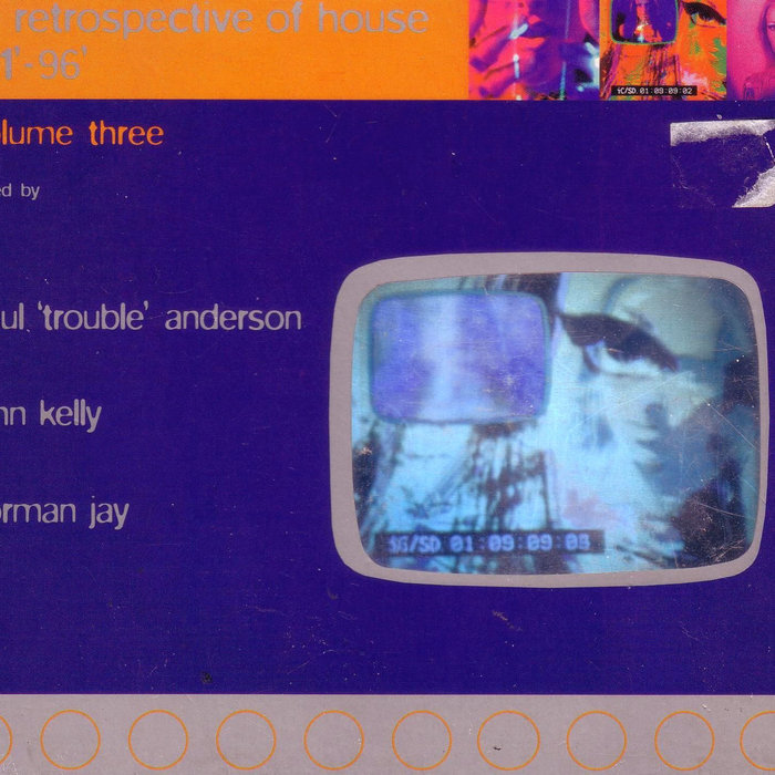 A Retrospective of House 91'-96', Volume Three Part 2 | Various Artists ...