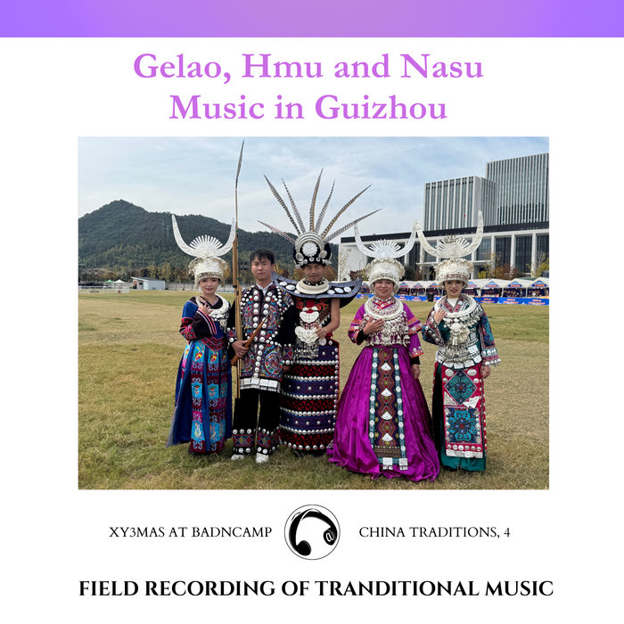 Gelao, Hmu and Nasu Music in Guizhou | Guizhou Artists | XY