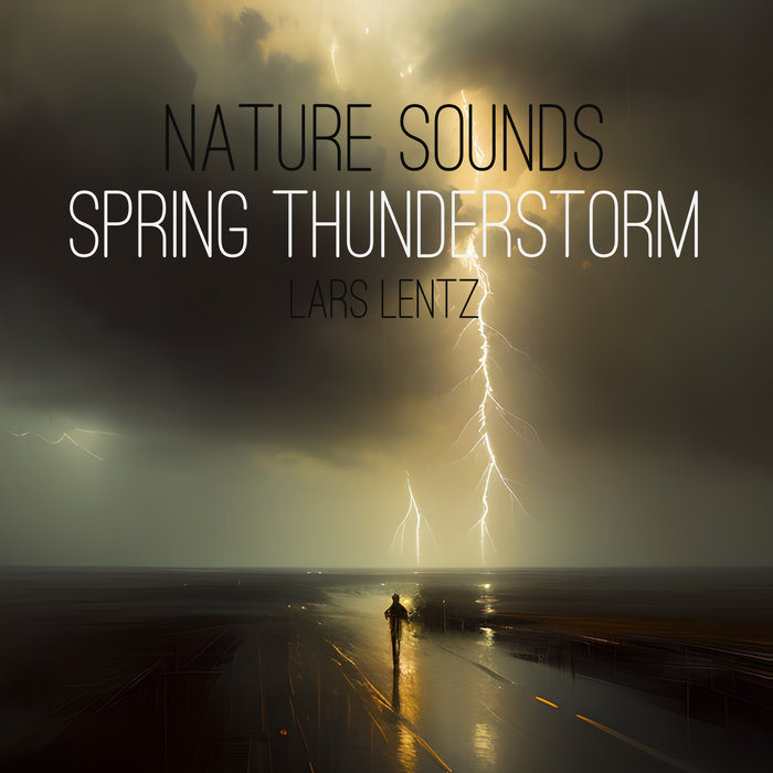 Nature Sounds (Spring Thunderstorm) | Lars Lentz