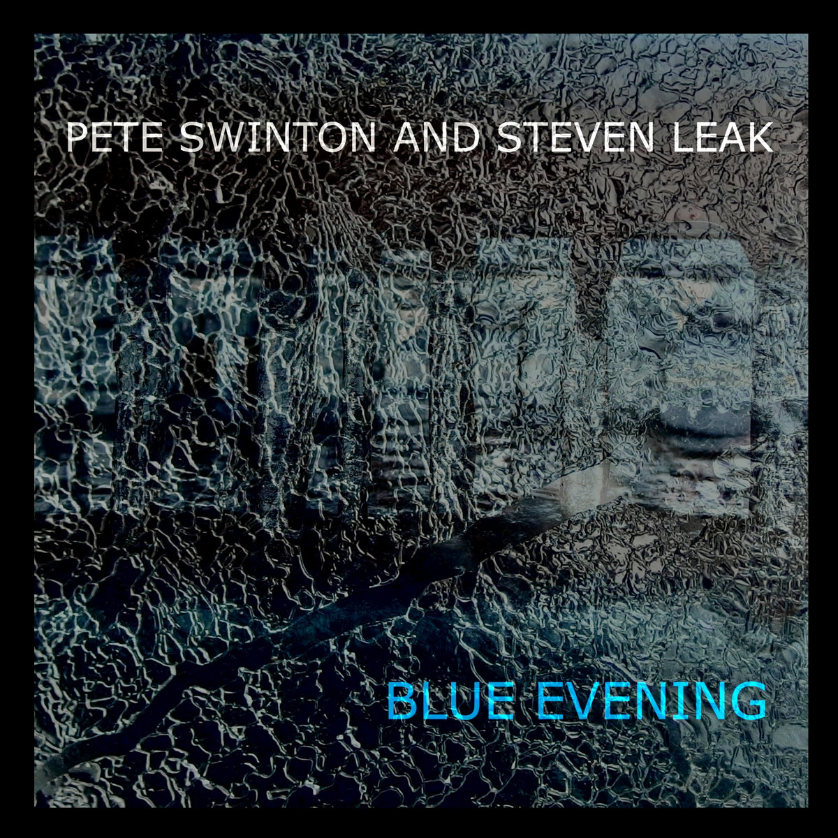 blue evening | pete swinton and steven leak | steven leak