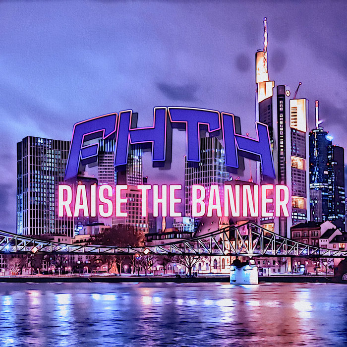 Raise the Banner (single) | FHTH