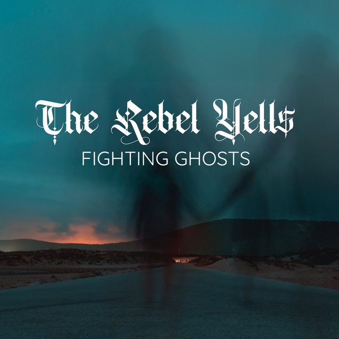 Fighting Ghosts | The Rebell Yell$ | The Rebel Yell$