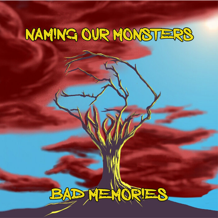 Bad Memories | Naming Our Monsters