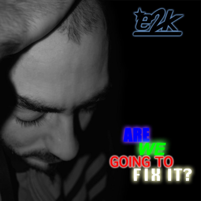 Are We Going to Fix It? | EcHo2K