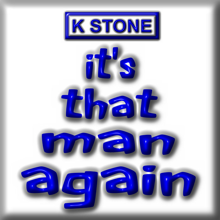 It's That Man Again | KSTONE