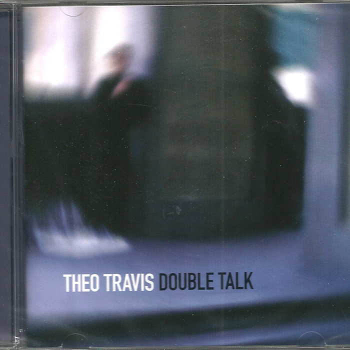 Double Talk | Theo Travis