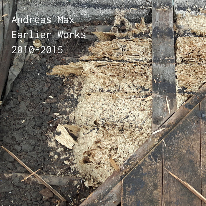 Earlier Works 2010-2015 | Andreas Max