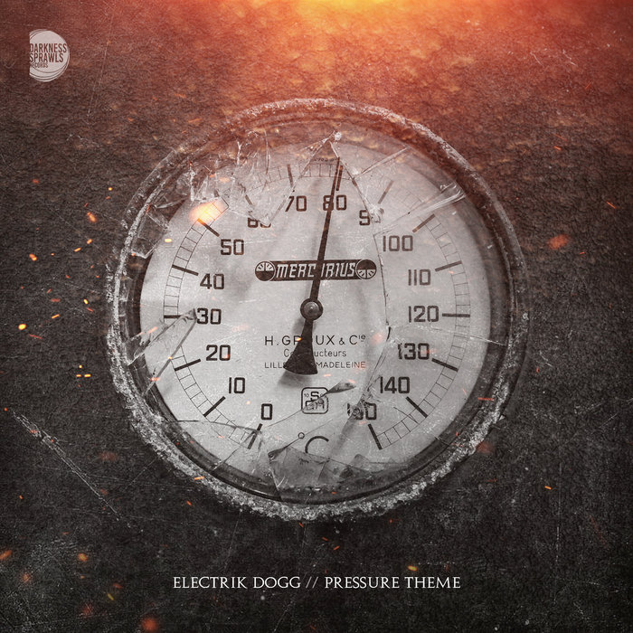 Pressure Theme | Electrik Dogg | Darkness Sprawls Records