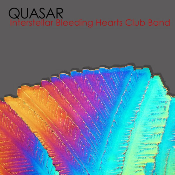 Interstellar Bleeding Hearts Club Band | Quasar