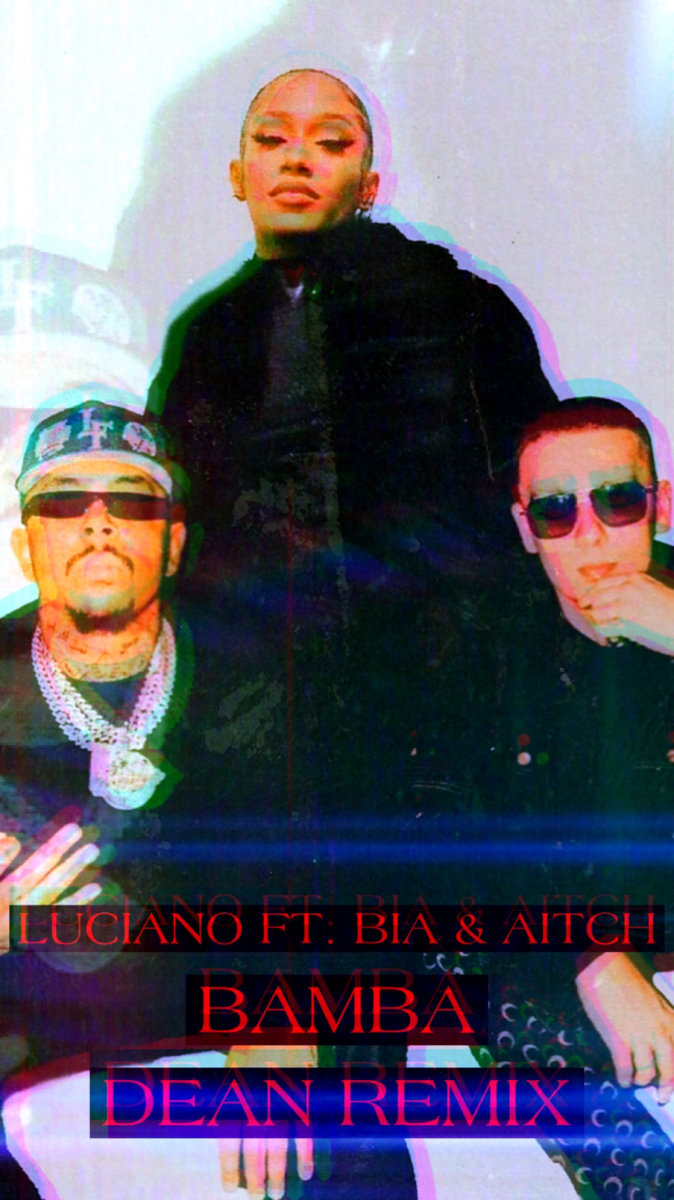 LUCIANO ft. BIA & AITCH - BAMBA (DEAN REMIX) | DJ DEAN | DJ Dean