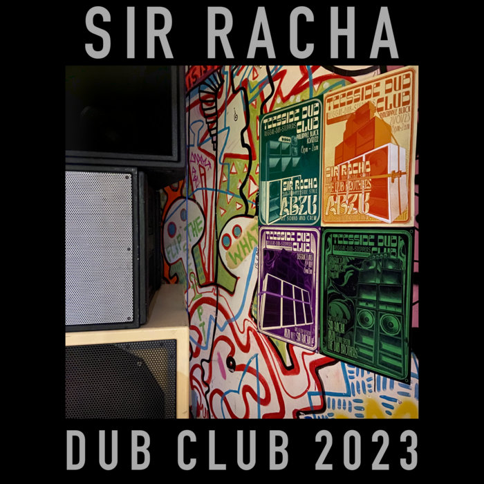 Dub Club 2023 | Sir Racha Sound System