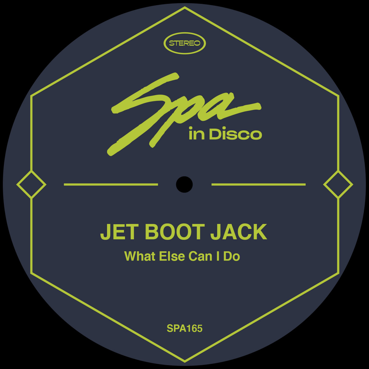 [SPA164] JET BOOT JACK - What Else Can I Do | JET BOOT JACK | Spa In Disco