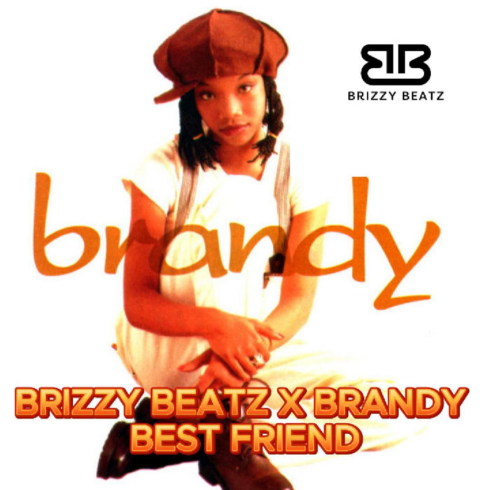 BEST FRIEND (REMIX) | Brizzy Beatz