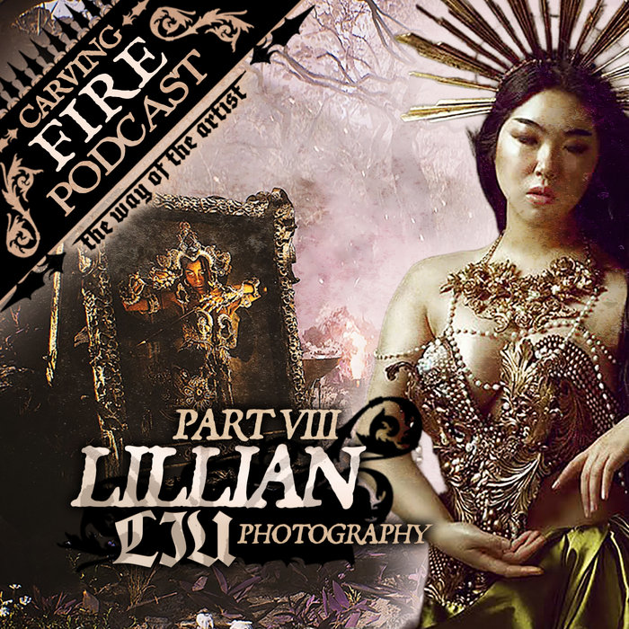 Part 8 | Special Guest: Lillian Liu | Canadian Photographer/Classical Pianist | Carving Fire ...
