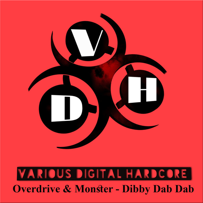 Overdrive & Monster - Dibby Dab Dab | Various Digital Hardcore