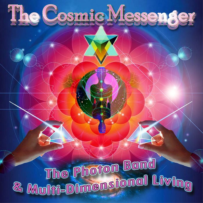 The Photon Band & Multi-Dimensional Living | The Cosmic Messenger