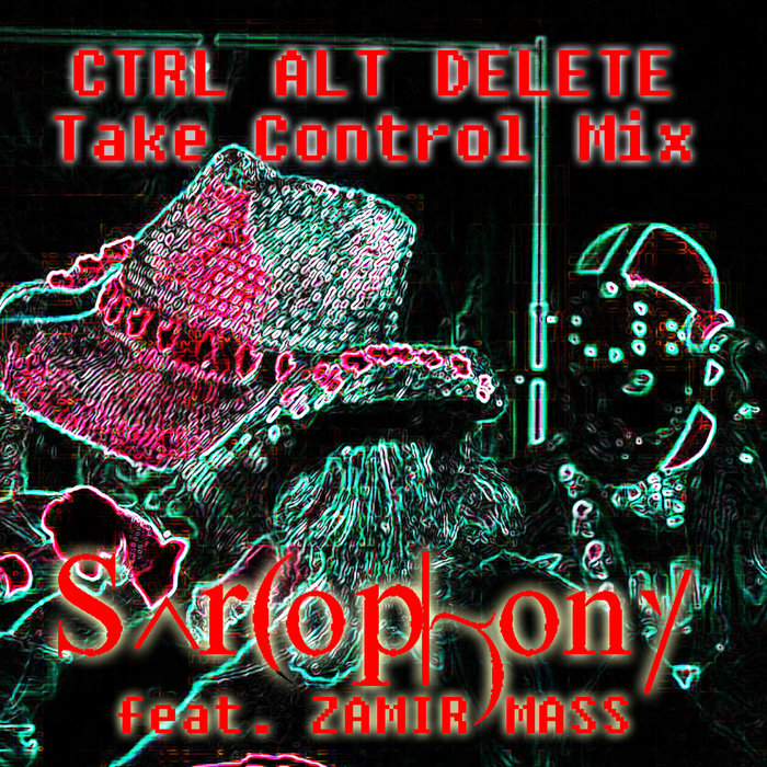Ctrl Alt Delete (Take Control Mix) | Sarcophony