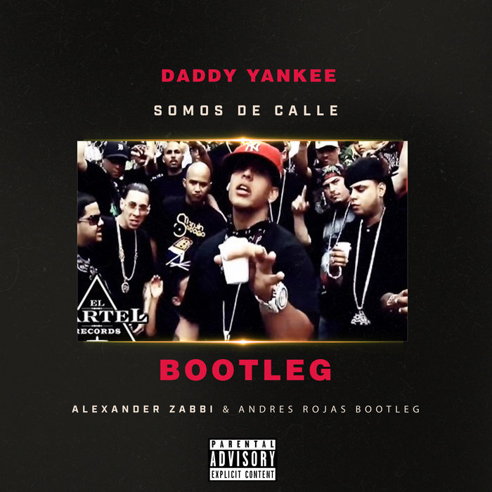 Daddy Yankee - Somos De Calle (Alexander Zabbi & Pipe Rojas Bootleg ...