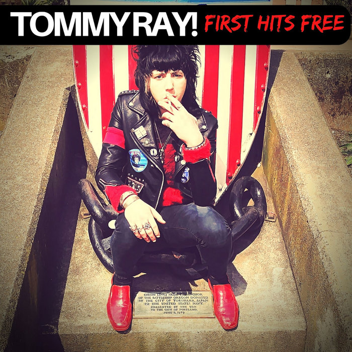 TOMMY RAY! - First Hits Free | TOMMY RAY! | Tommy Ray (& The CRY!!)