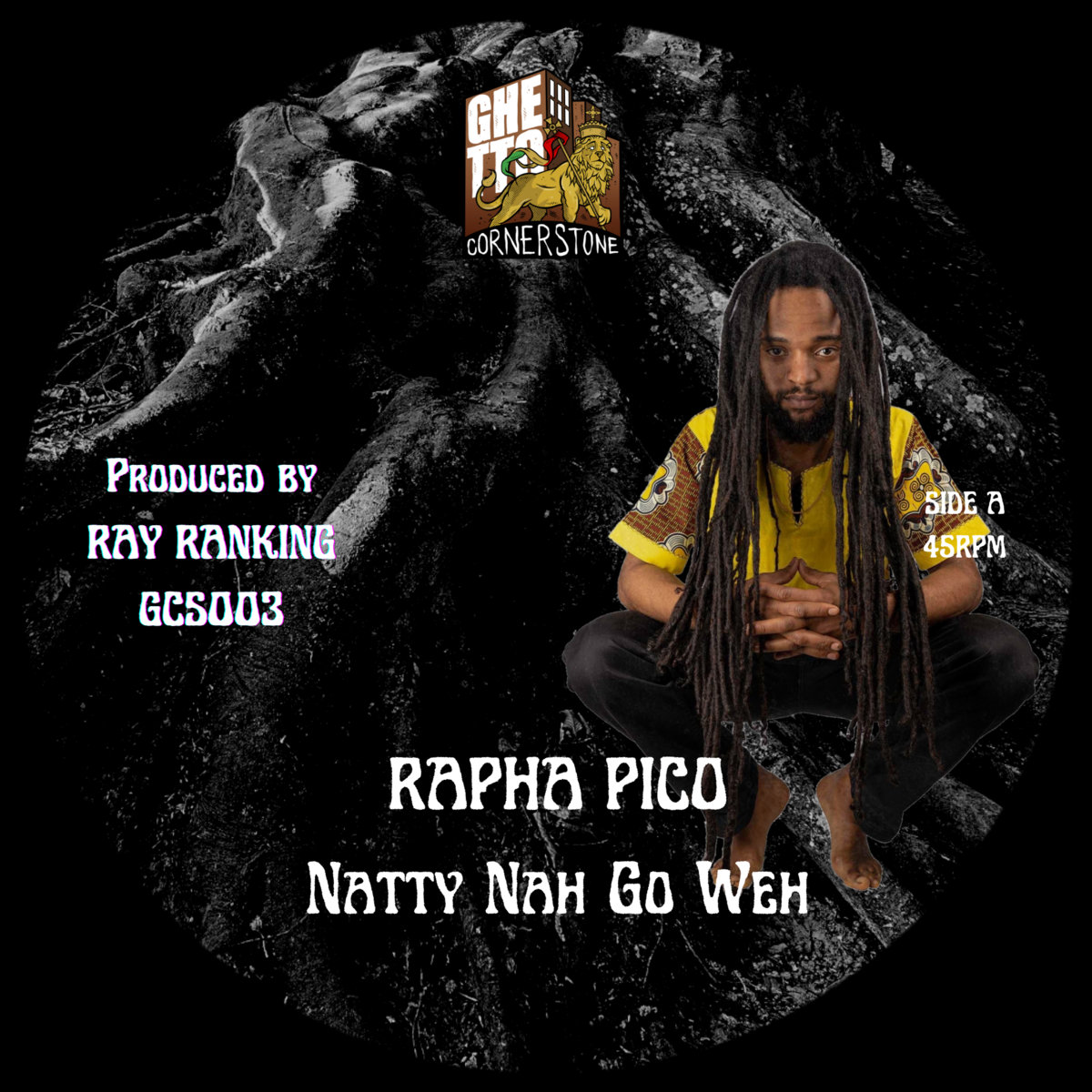 Natty Nah Go Weh | Rapha Pico & Ray Ranking | Ghetto Cornerstone