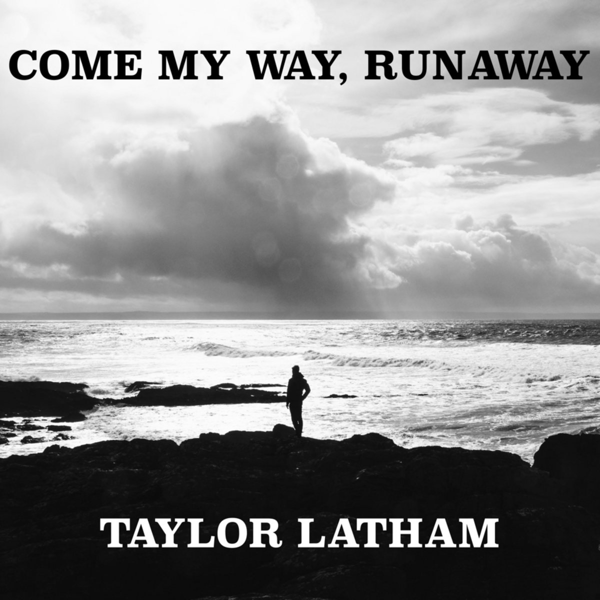 Come My Way, Runaway | Taylor Latham