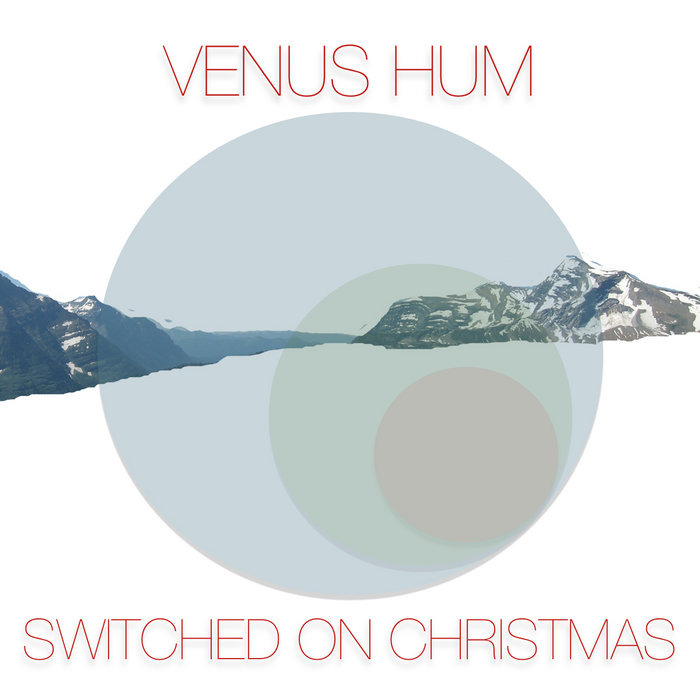 Switched on Christmas [special edition] | Venus Hum