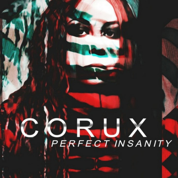 Perfect Insanity | CORUX