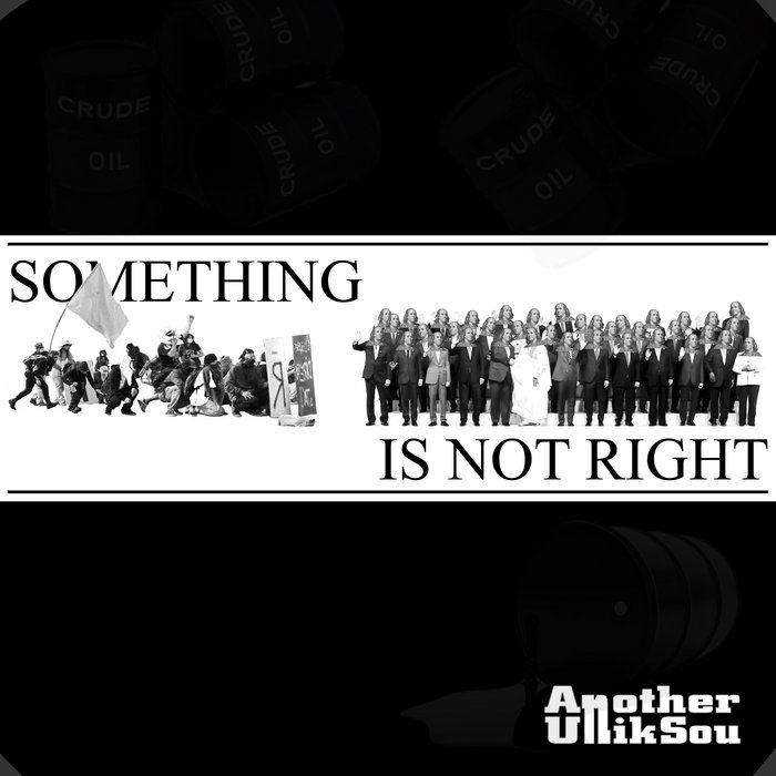 Something is not Right | Another Unik Sou