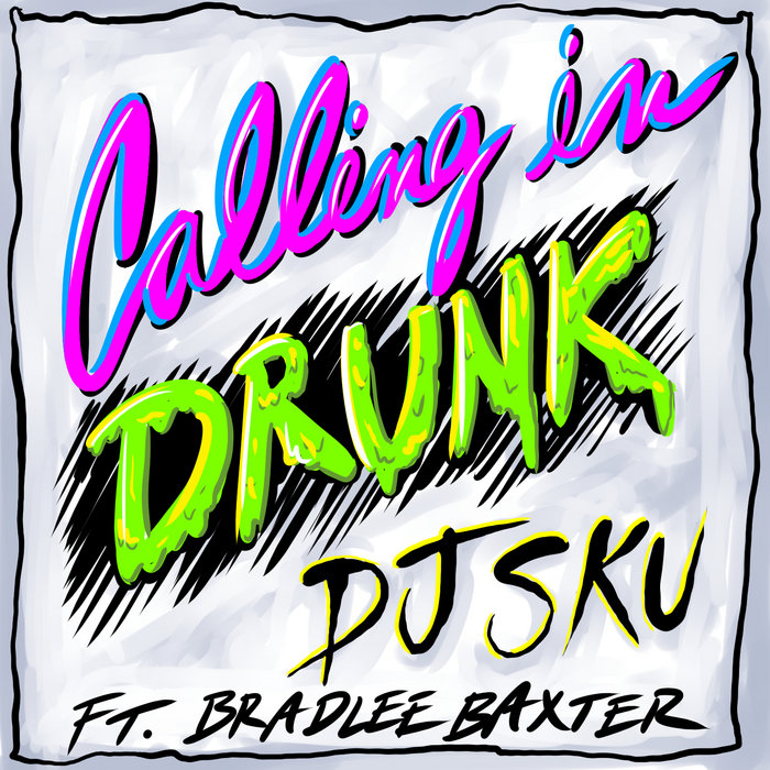 Calling In Drunk | Dj Sku