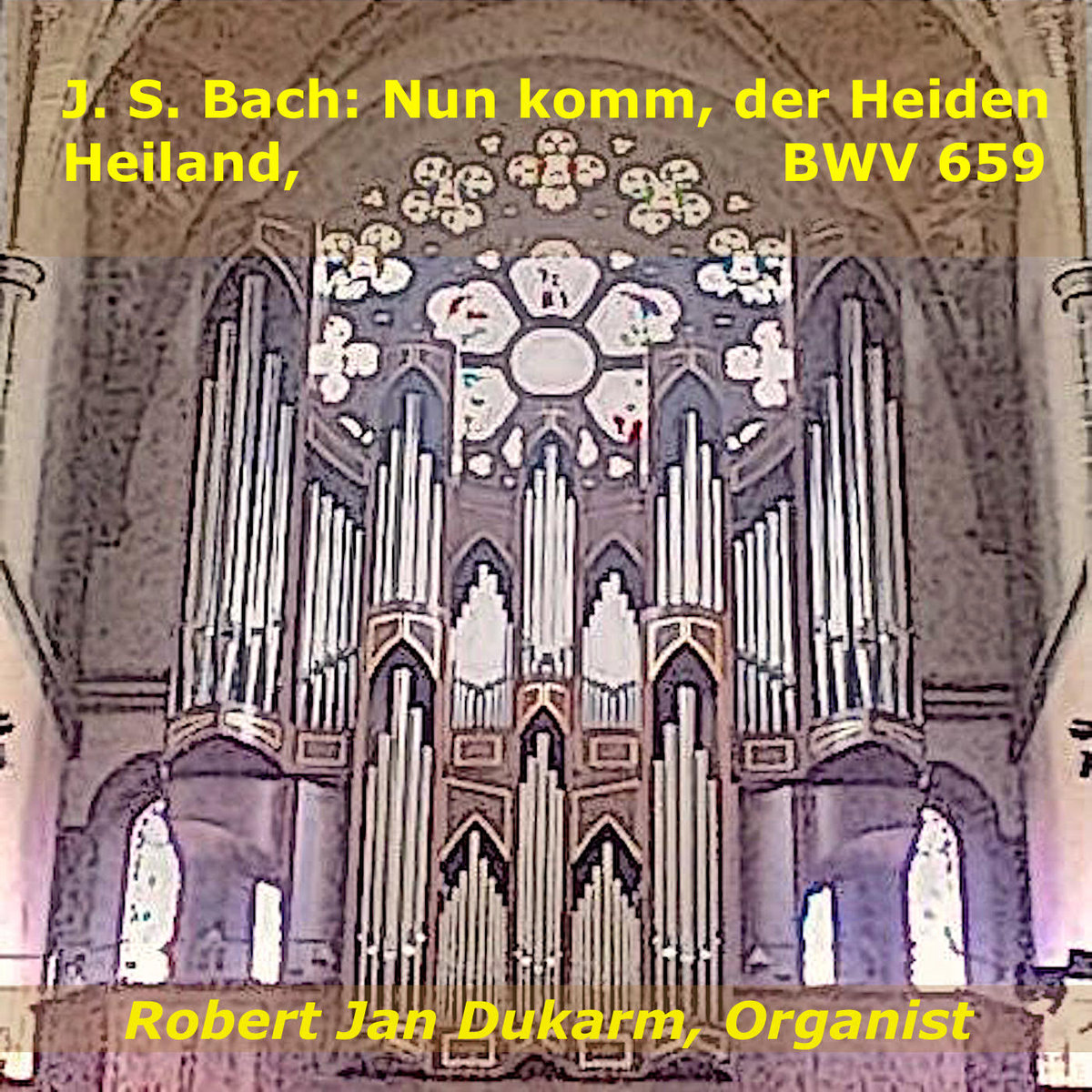 J. S. Bach: Nun komm, der Heiden Heiland, BWV 659 | Robert Jan Dukarm