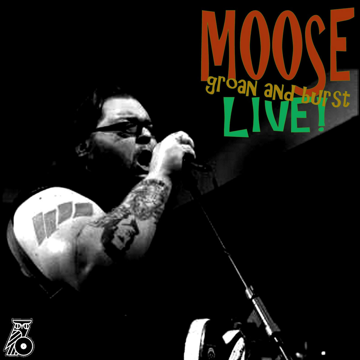 groan & burst LIVE! | Moose Roberts