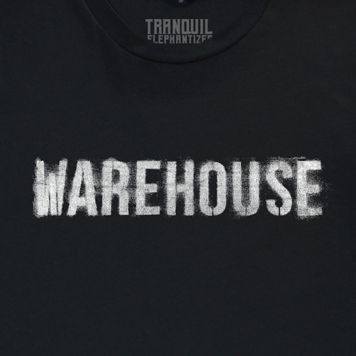 WAREHOUSE VOL 1 | TRANQUIL ELEPHANTIZER | Tranquil Elephantizer