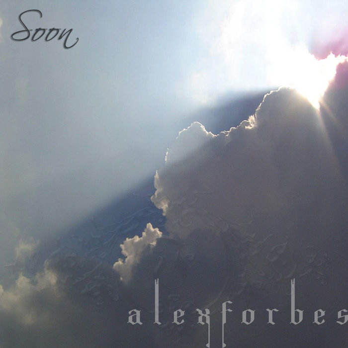 Soon | Alex Forbes