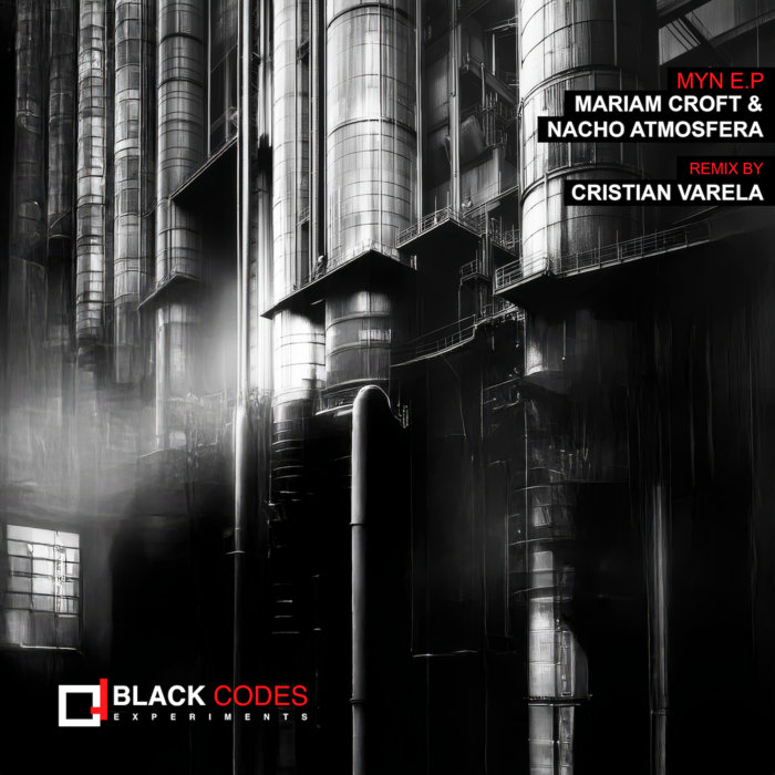 MYN E.P | Mariam Croft/ Nacho Atmosfera/ Cristian Varela | Black Codes Experiments