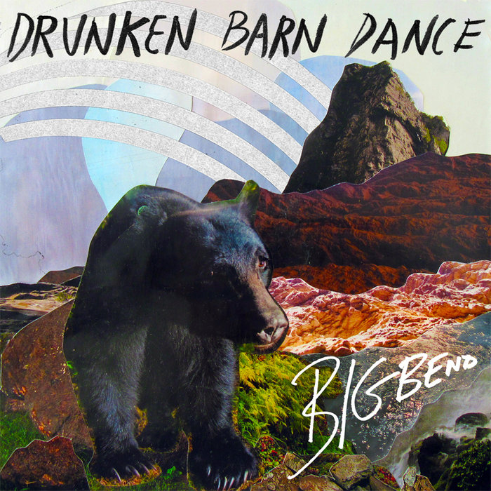 Big Bend | Drunken Barn Dance