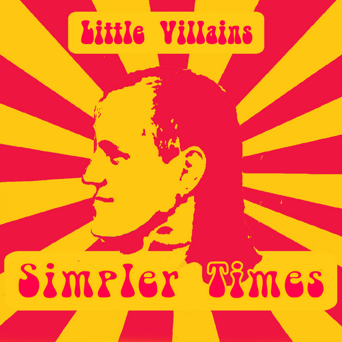 Simpler Times | Little Villains