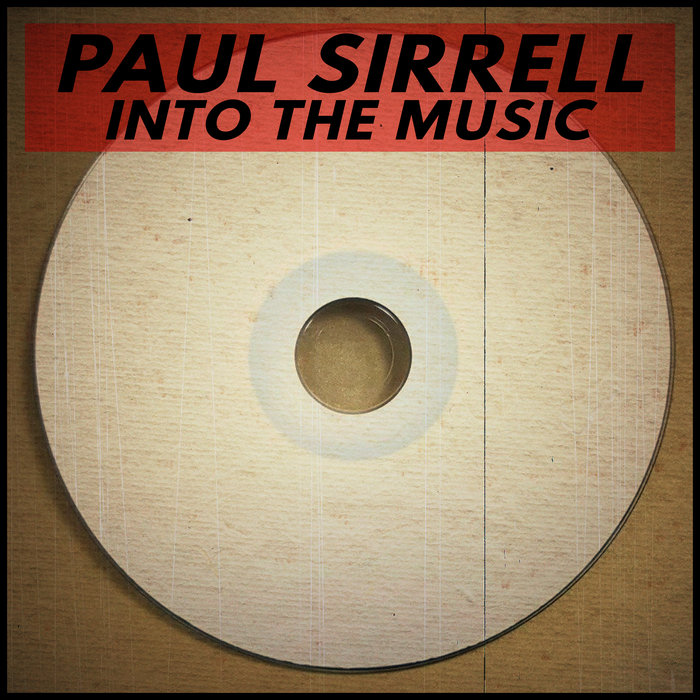 Paul Sirrell - Into The Music | Orange Groove Records