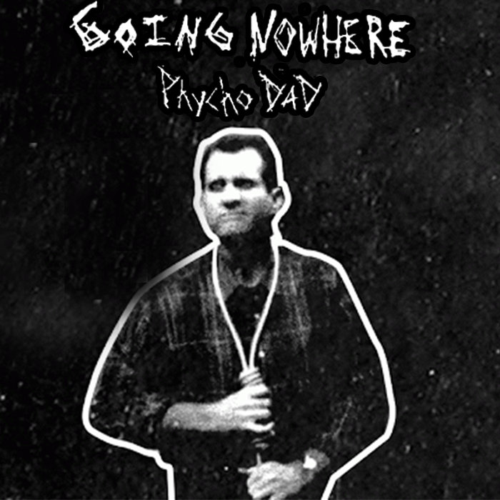 Psycho Dad EP | Going Nowhere