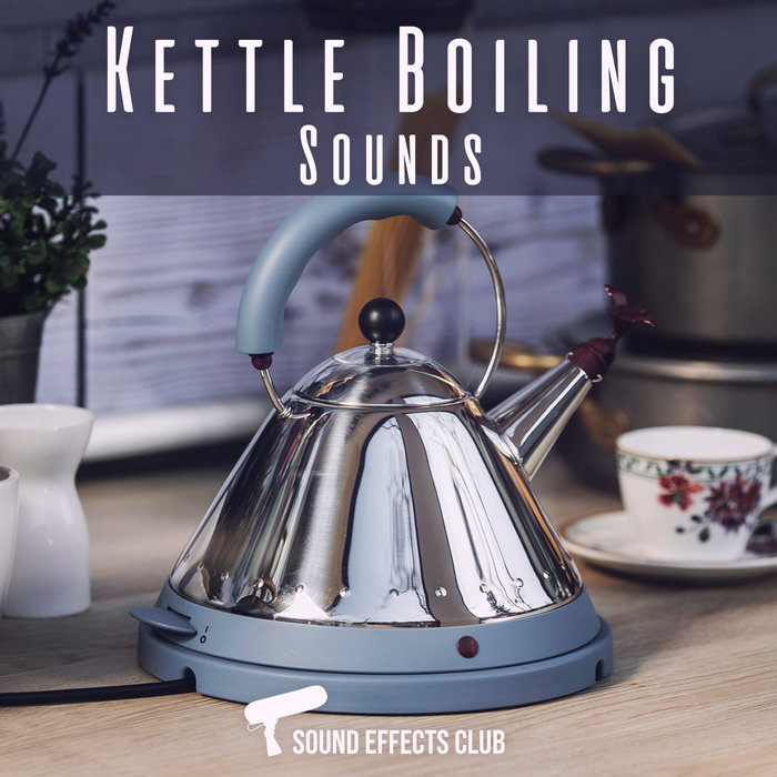 Kettle Boiling Sounds (KSD_FY04) | Sound Effects Club