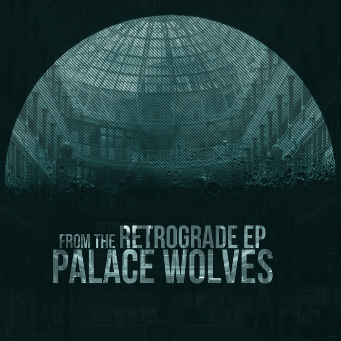 Retrograde | The Palace Wolves