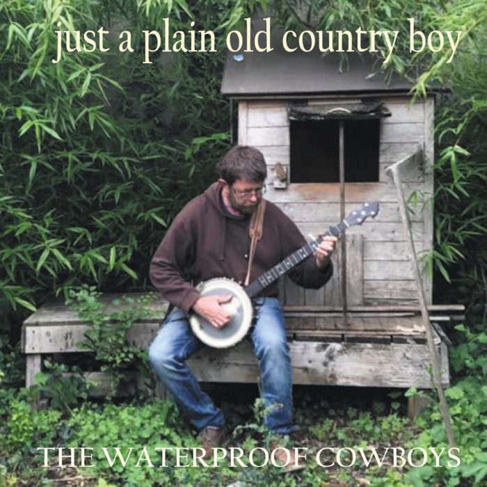 Just a plain old country boy | Les Cowboys Etanches