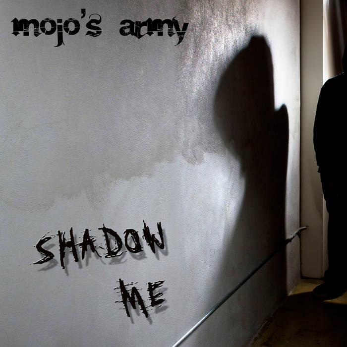 Shadow Me | Mojo's Army